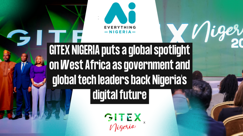GITEX NIGERIA puts a global spotlight on West Africa as government and ...
